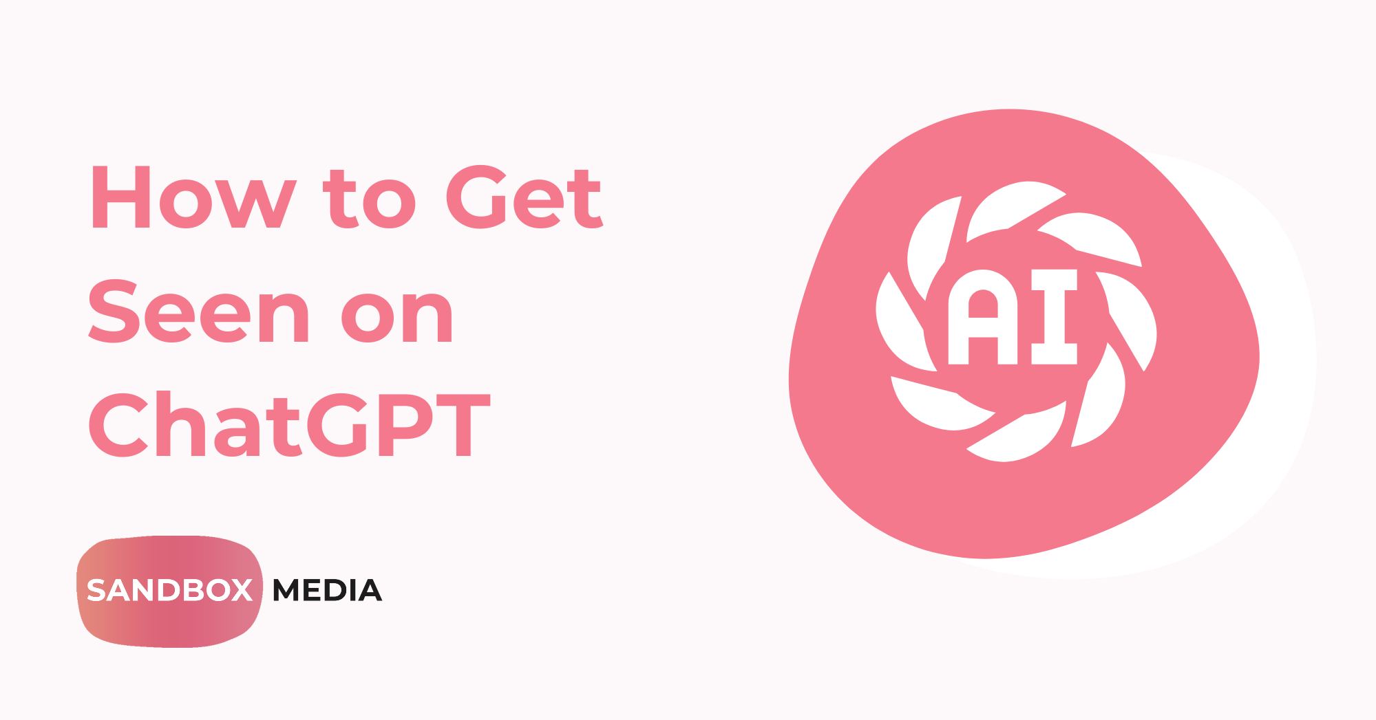 How to Get Seen on ChatGPT | Boosting AI Visibility